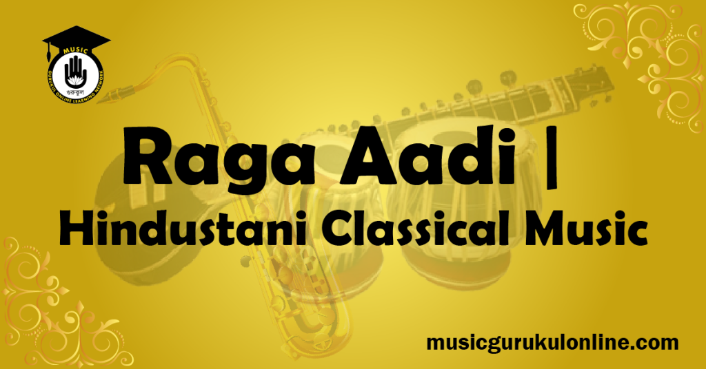 Raga Aadi | Music Gurukul Online, GOLN