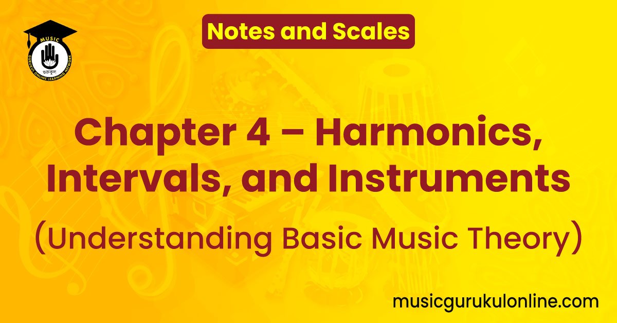 Notes And Scales: Chapter 4 - Harmonics, Intervals, And Instruments ...