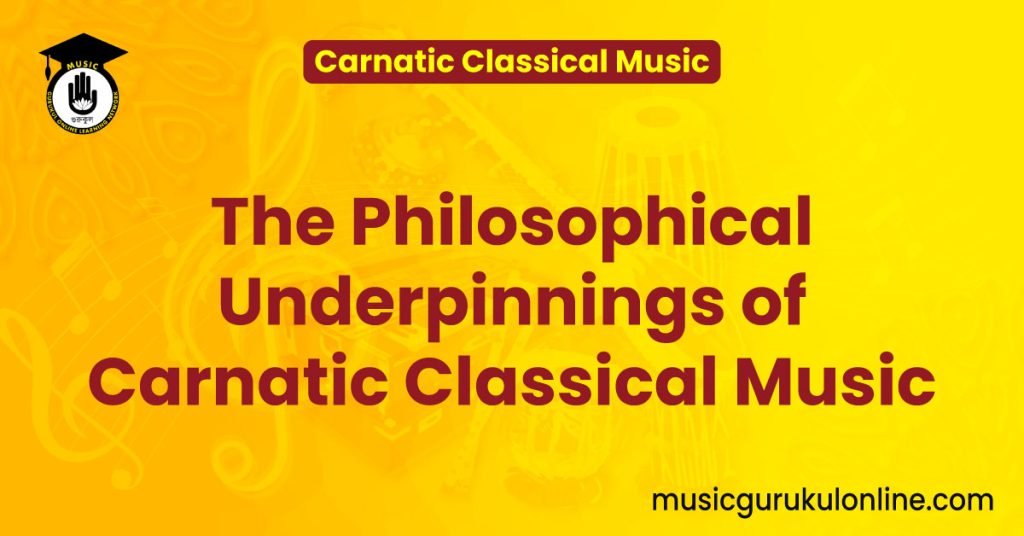 The Philosophical Underpinnings Of Carnatic Classical Music | Music ...